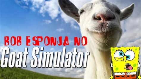 Bob Esponja Jogando Goat Simulator Youtube