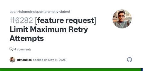 Feature Request Limit Maximum Retry Attempts · Issue 6282 · Open