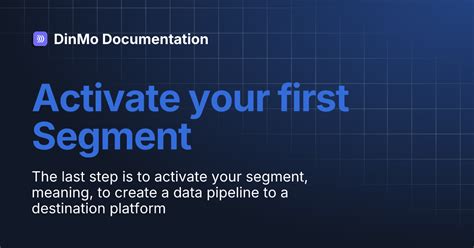Activate Your First Segment Dinmo Documentation