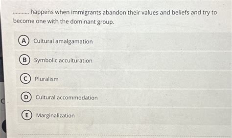 Solved Happens When Immigrants Abandon Their Values And Chegg