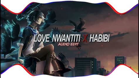 Love Nwantiti X Habibi Remix Audio Edit Youtube