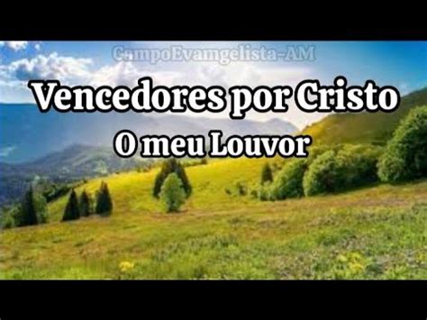O Meu Louvor Vencedores Por Cristo YouTube