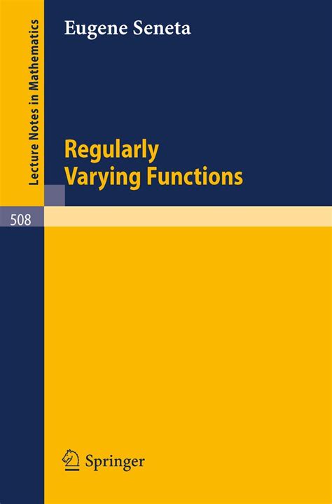 Regularly Varying Functions Lecture Notes In Mathematics 508 Seneta