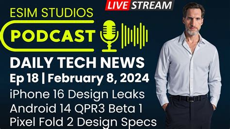 ESIM Studios Podcast Ep 18 IPhone 16 Design Leaks Android 14 QPR3