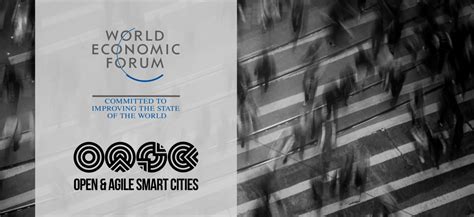 World Economic Forum And Open And Agile Smart Cities Announce