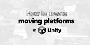 How To Code A Moving Platform For Your D Platformer In Unity Terresquall Blog