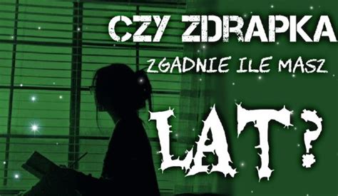 Czy Zdrapka Zgadnie Ile Masz Lat SameQuizy