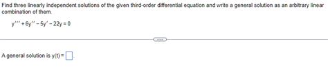 Solved Find Three Linearly Independent Solutions Of The Chegg