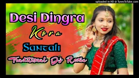 Novoiceteg Desi Hero Kora Re New Santhali Dj Song Traditional Song
