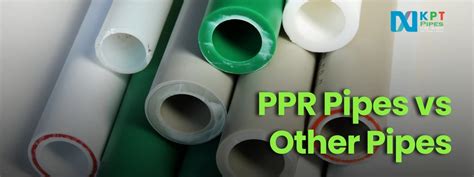 PPR Pipes Vs Other Pipes A Comprehensive Comparison