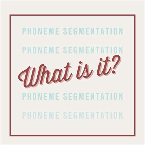 Why Phoneme Segmentation Is A Skill Good Readers Will Master