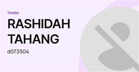 Rashidah Tahang D073504 Profile Padlet
