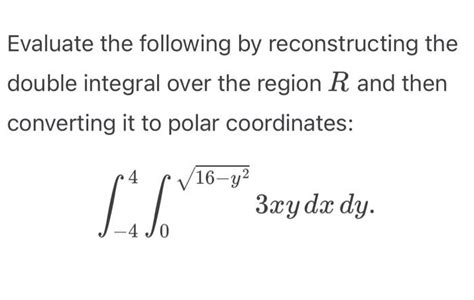 solved evaluate the following by reconstructing the double