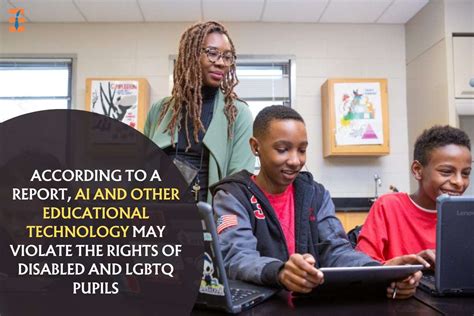Ai And Other Educational Technology May Violate The Rights Of Lgbtq