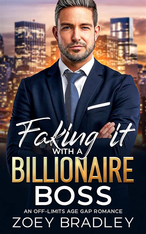 Amazon.com: Faking it with a BILLIONAIRE BOSS: An Off-Limits Age Gap Romance eBook : Bradley ...