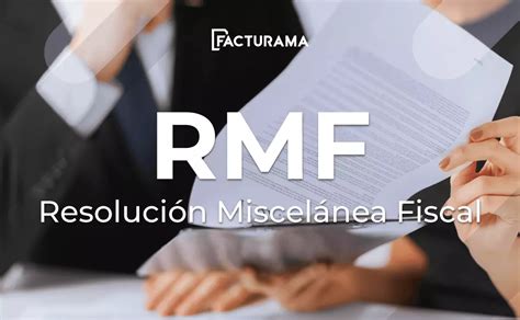 Función y Vigor de la RMF o Resolución Miscelánea Fiscal