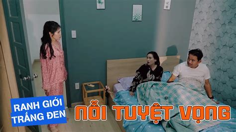 NỖI TUYỆT VỌNG RANH GIỚI TRẮNG ĐEN VIVU TV YouTube