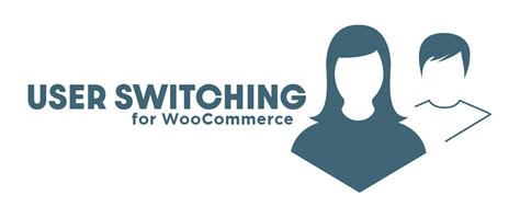User Switching For Woocommerce Woocommerce Marketplace