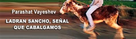 Judaismo Hoy LADRAN SANCHO SEÑAL QUE CABALGAMOS