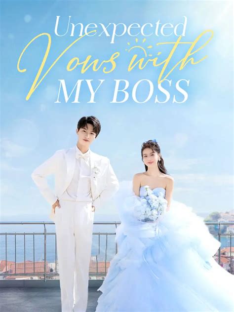 Unexpected Vows With My Boss Drama Full Episodes Watch Online Moboreels