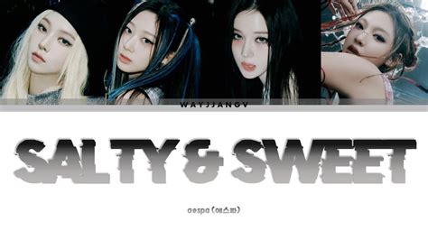 AESPA 에스파 ㅡ SALTY SWEET COLOR CODED LYRICS KOR ROM ENG YouTube