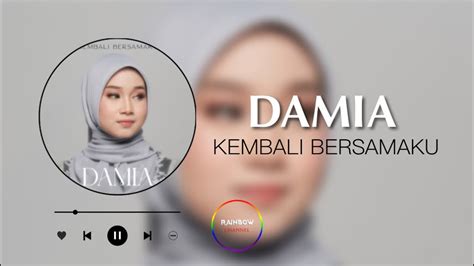 Damia Kembali Bersamaku Lyrics Music Video Youtube