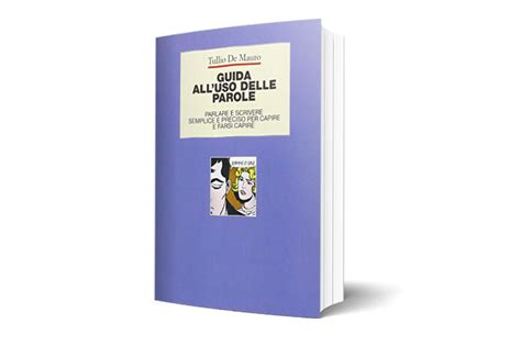 Guida All Uso Delle Parole Parlare E Scrivere Semplice E Preciso Per Capire E Farsi Capire