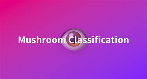 Racso777 Mushroom Classification At Main