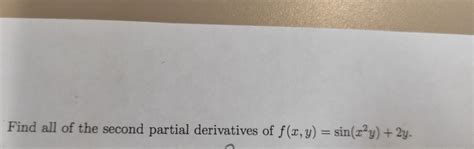 Solved Find All Of The Second Partial Derivatives Of Chegg
