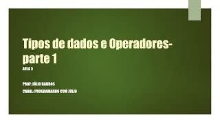 3 Tipos De Dados E Operadores Parte 1 Doovi