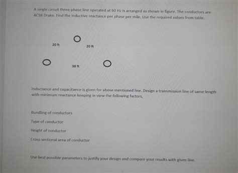 Solved A Single Circuit Three Phase Line Operated At 60 Hz