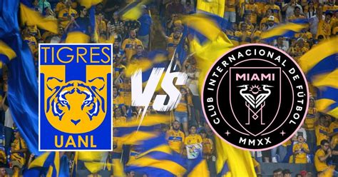 Tigres Uanl Vs Inter Miami En Vivo Hoy Sábado 3 De Agosto Leagues Cup