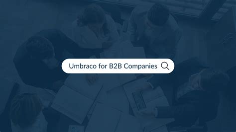 Getting Started With Umbraco A Step By Step Guide For B2B Companies