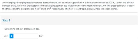 Solved A Converging Diverging Nozzle Operates At Steady