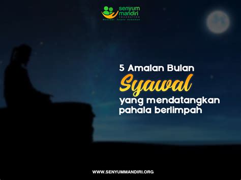 Ketahuilah 5 Amalan Bulan Syawal Yang Mendatangkan Pahala Berlimpah