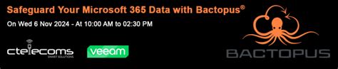 Ctelecoms Event Safeguard Your Microsoft 365 Data With Bactopus®