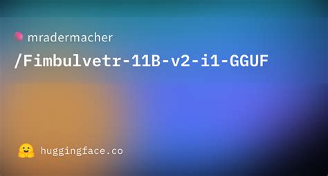 Mradermacherfimbulvetr 11b V2 I1 Gguf At Main