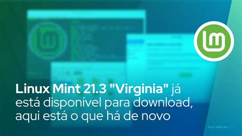 Linux Mint 213 Virginia Já Está Disponível Para Download Aqui Está