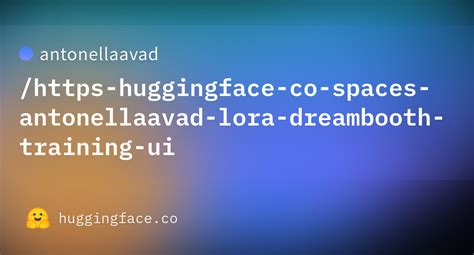 Antonellaavad Https Huggingface Co Spaces Antonellaavad Lora Dreambooth