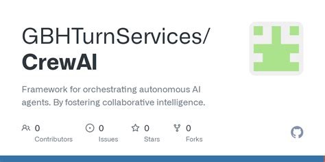 Github Gbhturnservicescrewai Framework For Orchestrating Autonomous Ai Agents By Fostering