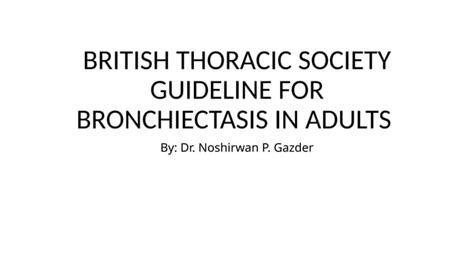 Bronchiectasis Guidelines From The British Thoracic Society Pptx