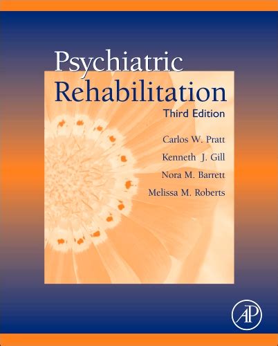 Psychiatric Rehabilitation Edition 3 By Carlos W Pratt Kenneth J