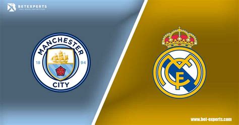 Bet Of The Day Manchester City Vs Real Madrid Prediction By Bet Experts