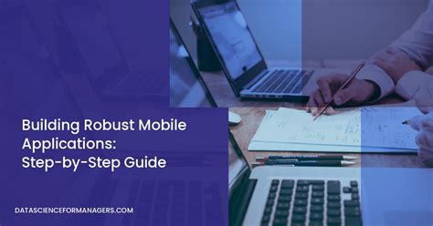 building robust mobile applications step by step guide