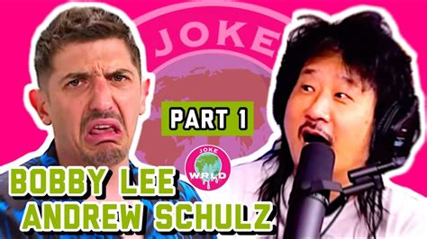 Best Of Bobby Lee And Andrew Schulz Part 1 Youtube