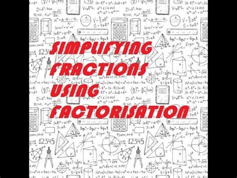 SIMPLIFYING FRACTIONS USING FACTORISATION YouTube