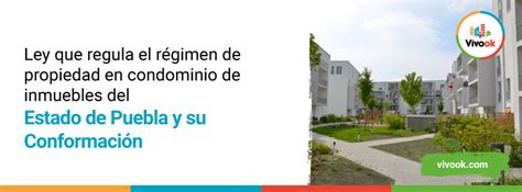 Ley Que Regula El Régimen De Propiedad En Condominio Puebla Vivook