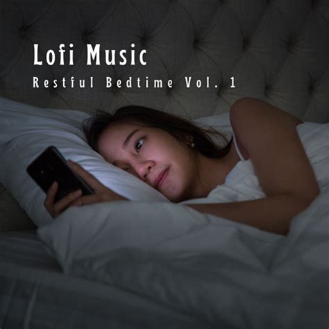 Stream Lofi Sleep Chill Study Listen To Lofi Music Restful Bedtime