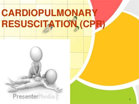 Cardiopulmonary resuscitation (cpr)