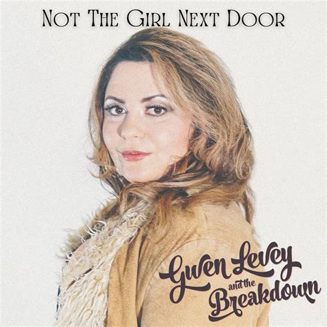Not The Girl Next Door Ep 2023 Country Gwen Levey And The Breakdown
